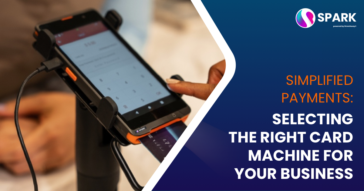 Simplified Payments: Selecting the Right Card Machine for Your Business